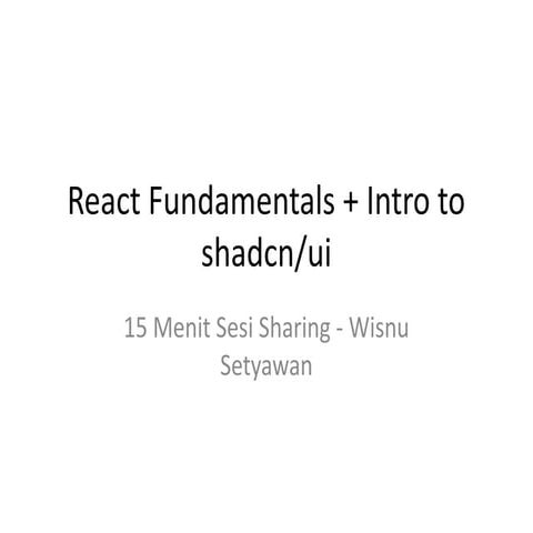 React_Fundamentals_shadcn_Intro_Wisnu.pptx