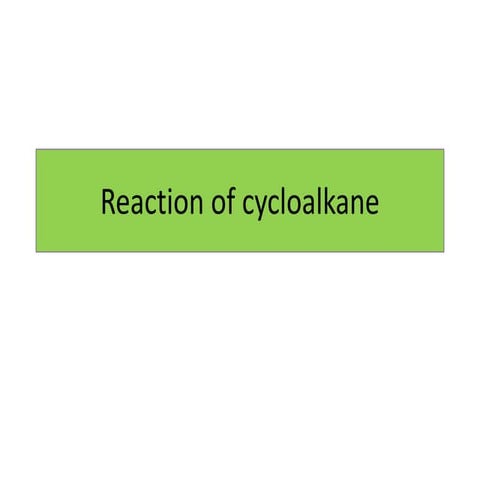 Reaction of cycloalkane | PPTX