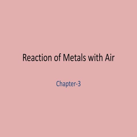 Reaction of metals with air | PPTX