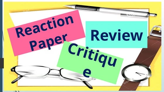Writing the Reaction Paper Review Critique.pptx