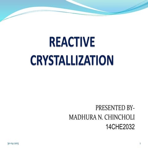 Reactive crystallization | PPTX