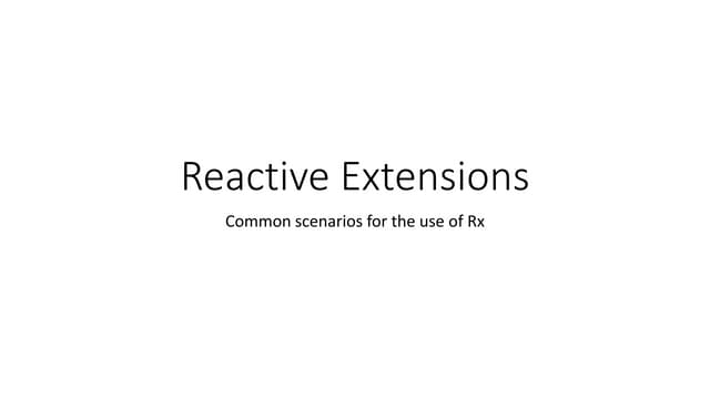 Quick look in Reactive Extensions | PPT Quick look in Reactive Extensions | PPT