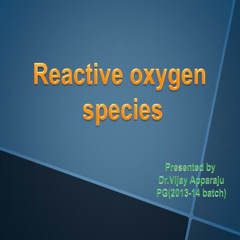 Reactive oxygen species | PPTX