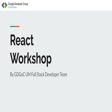 React Workshop Slides by GDGoC UM Full Stack Developer Team | PDF
