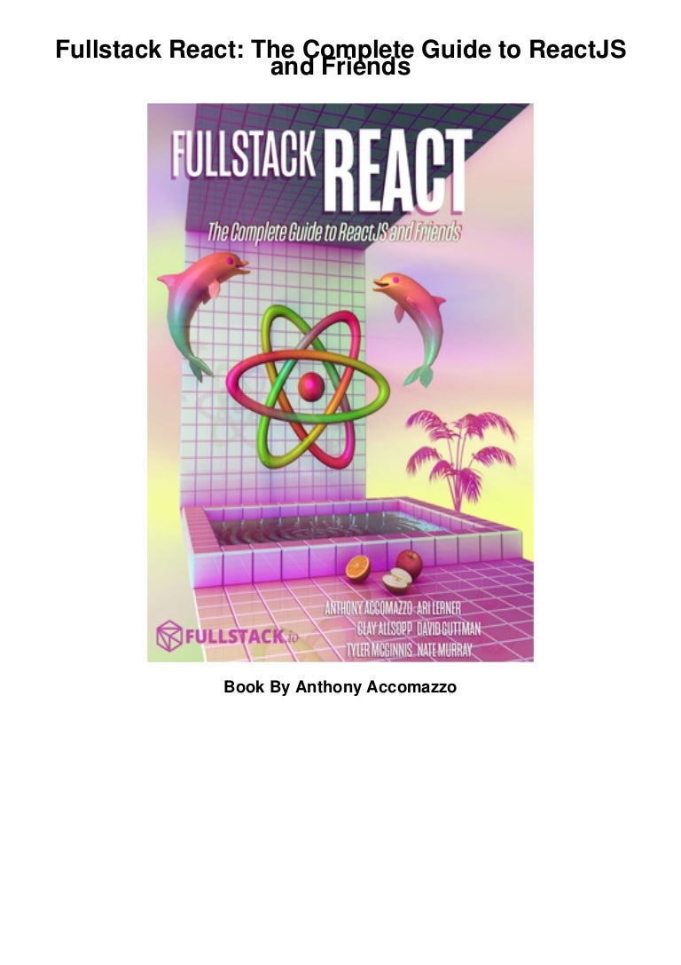 Read[pdf]fullstack React The Complete Guide To Reactjs And Friendsby…