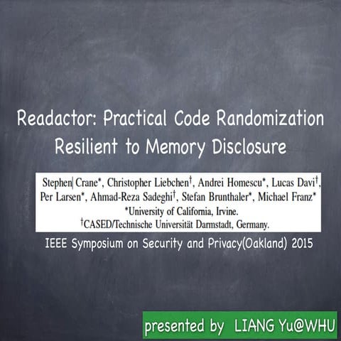 Readactor-Practical Code Randomization Resilient to Memory Disclosure | PPT