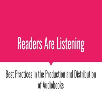 Readers Are Listening: Best Practices in the Production and ...