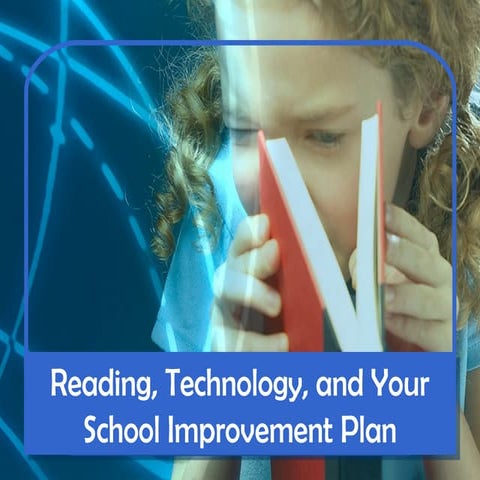 Reading, Technology, and Your School Improvement Plan | PPT