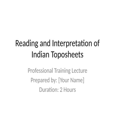 Reading_and_Interpretation_of_Indian_Toposheets_Lecture.pptx