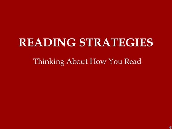 Reading-Strategies-Thinking-About-How-You-Read.ppt | Education