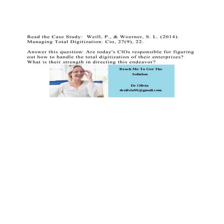 Read the Case Study Weill, P., & Woerner, S. L. (2014). Managi.docx