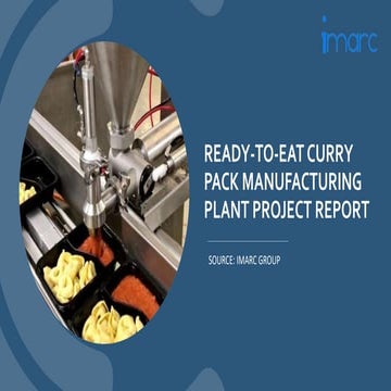 Project Report on Ready-to-Eat Curry Pack Manufacturing Plant | PPTX