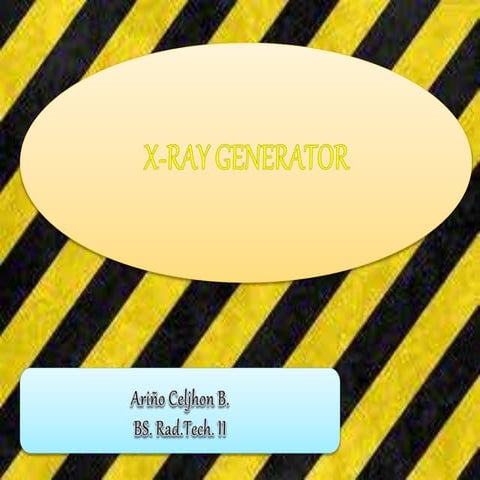 x-ray generator | PPTX | Technology & Computing