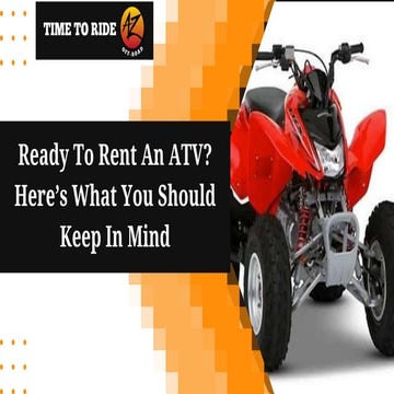 Ready To Rent An ATV Here’s What You Should Keep In Mind | PPT