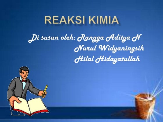 Reaksi-Reaksi Kimia, Jenis Reaksi Kimia dan Ciri ciri perubahan kimia | PPT