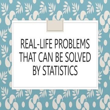 Real-life problems that can be solved by statistics.pptx