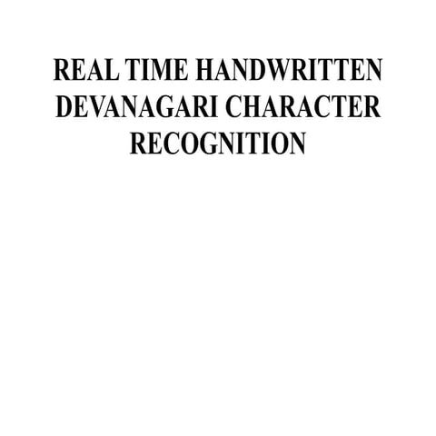 Real time-handwritten-devanagari-character-recoginition | PPT