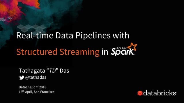 Real Time Data Pipelines Made Easy With Structured Streaming In Apache Sparkpdf