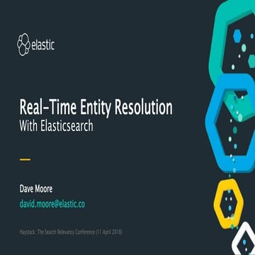 Real-Time Entity Resolution with Elasticsearch - Haystack 2018 | PPT