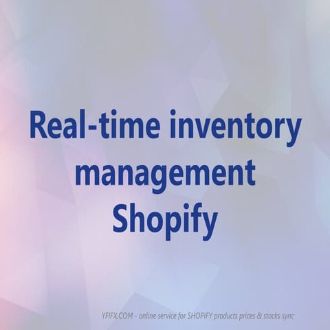 Real-time inventory management Shopify with yfifx.com