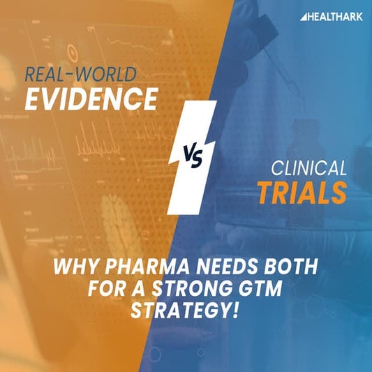 Real-World Evidence vs Clinical Trials for GTM Strategy | PDF