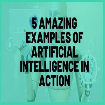 Real World Examples of AI in Action | PPT