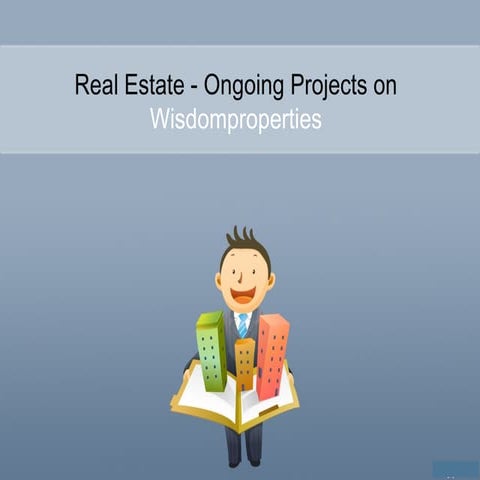 Real Estate - Ongoing Projects on wisdomproperties | PPT