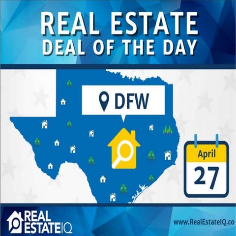 Real Estate Deal of the Day DFW April 27 | PPTX