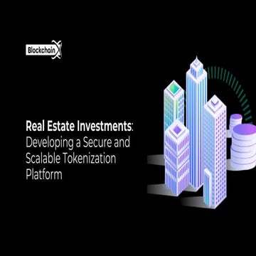 Real Estate Investments Developing a Secure and Scalable Tokenization Platform | PDF