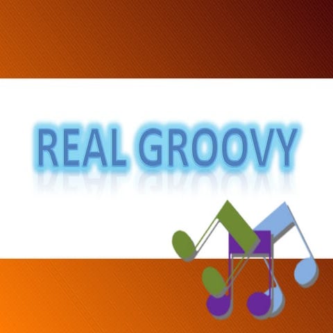 Real Groovy | PPT