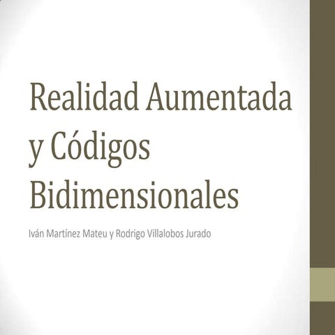 Realidad aumentada y códigos bidimensionales | PPTX | Technology & Computing