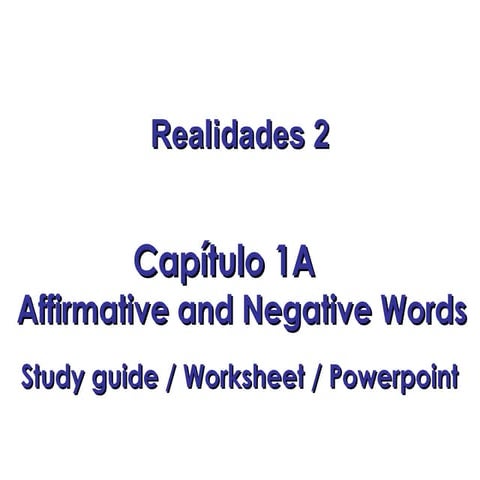 Realidades 2 capitulo_1_a_affirmative_and_negative_words_study_guide ...
