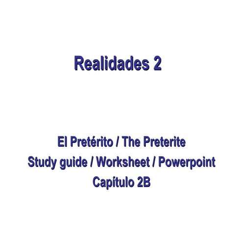 Realidades 2 capitulo_2_b_conjugations_el_preterito_the_preterite_study ...