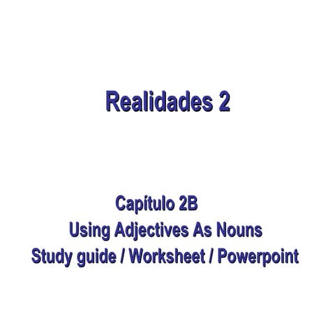 Realidades 2 capitulo_2_b_using_adjectives_as_nouns_study_guide ...