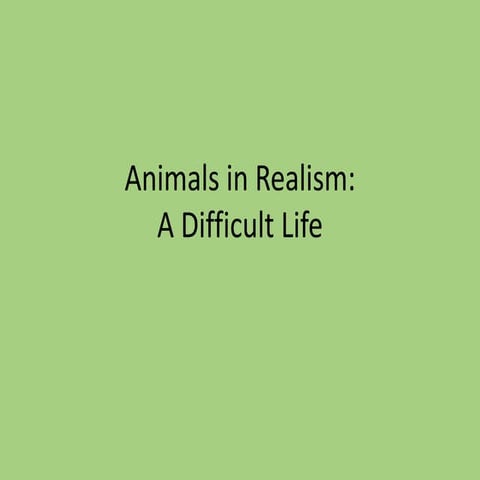 Animals in Realism: A Difficult Life | PPTX