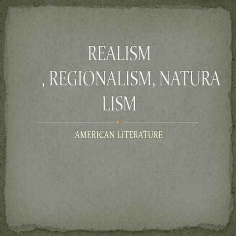 Realism & naturalism & regionalism | PPT