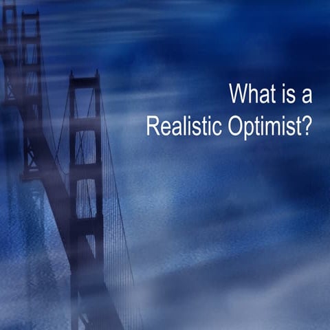 Realistic Optimist | PPT