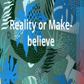 What’s Real and What’s Make-Believe? (37) | PPTX