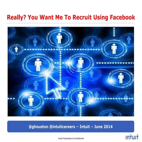 Really - You Want Me To Recruit Using Facebook? | PPT