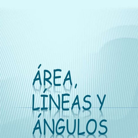 Areas lineas y angulos [Matematicas 3] | PPT