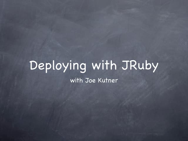 Deploying with JRuby | PPT Deploying with JRuby | PPT