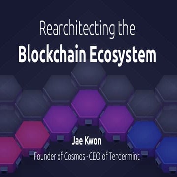 Rearchitecting the Blockchain Ecosystem | PDF