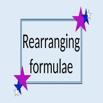 Rearranging-Formulae-for algebra maths.pptx