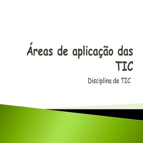 Áreas de Aplicação das TIC | PPTX