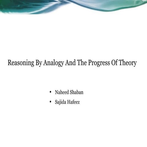 Reasoning By Analogy And The Progress Of Theory 1.pptx