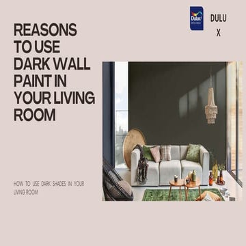 Reasons to use dark wall paint in your living room | PPT