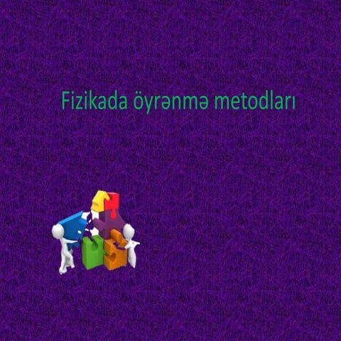 Fizikada öyrənmə metodları | PPTX