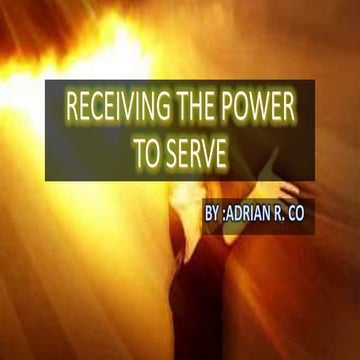 RECEIVING THE POWER TO SERVE | PPTX
