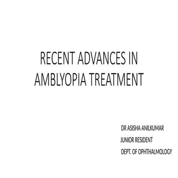 RECENT ADVANCES IN AMBLYOPIA TREATMENT AND PLEOPTICS PPT.pptx