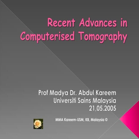 Recent advances in computerised tomography edupublish-slideshsrenet | PPTX